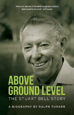 Above Ground Level: The Stuart Bell Story by Stuart Bell (English ...