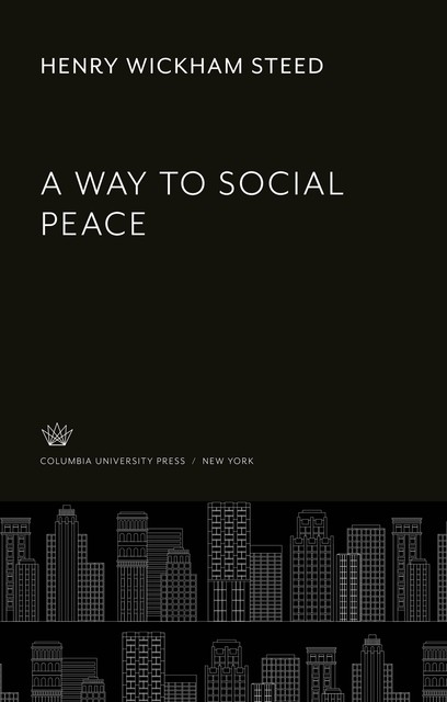 A Way to Social Peace von Henry Wickham Steed (2020, Gebundene Ausgabe ...