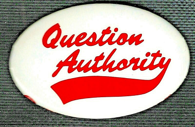 QUESTION AUTHORITY - 1960's anti establishment slogan large oval ...