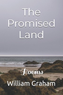 The Promised Land: Poems by William Graham Paperback Book | eBay