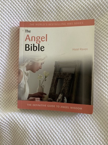 The Angel Bible: The Definitive Guide to Angel Wisdom by Hazel Raven ...