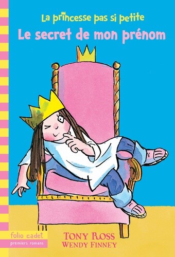 La princesse pas si petite, 1 : Le secret de mon prenom Wendy Finney ...