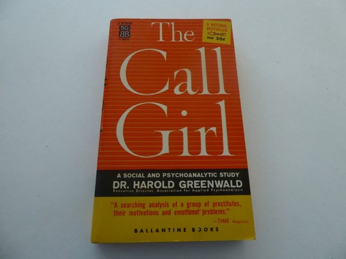 THE CALL GIRL 1958 DR. HAROLD GREENWALD PROSTITUES MOTIVATIONS & NEEDS ...