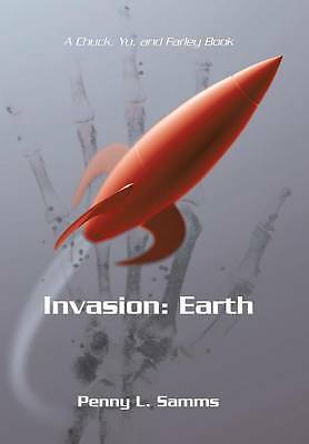 Invasion: Earth: A Chuck, Yu, and Farley Book by Penny L Samms ...