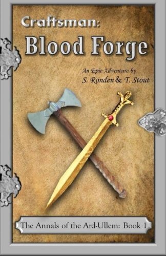 Craftsman: Blood Forge: Volume 1 (The Advent of the Ard-Ullem ...