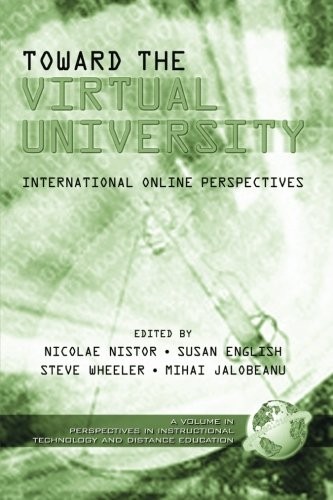 TOWARD THE VIRTUAL UNIVERSITY: INTERNATIONAL ONLINE By Nicolae Nistor ...