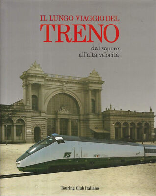 Il lungo viaggio del treno - [Touring Club Italiano] | eBay