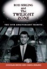 Rod Serling and the Twilight Zone by Douglas Brode and Carol Serling ...