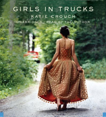 Girls in Trucks by Katie Crouch (2008, Compact Disc, Unabridged edition ...