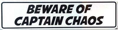 Beware Of Captain Chaos Engineer Grade Reflective Aluminum Sign 12 X 3 ...