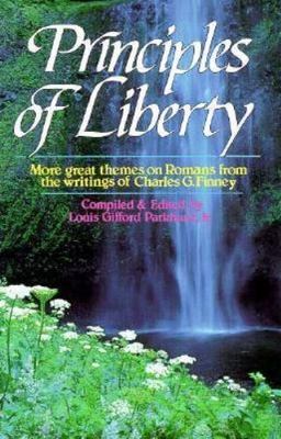 Principles of Liberty by Finney, Charles Grandison 9780871234759| eBay