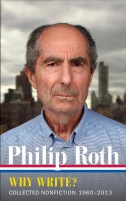 Philip Roth Philip Roth: Why Write? Collected Nonfiction 1960-2014 (Relié) | eBay