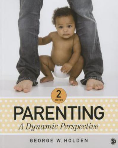 Parenting: A Dynamic Perspective by Holden, George W. 9781483347486| eBay