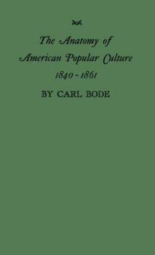 Anatomy of American Popular Culture, 1840-1861 by Barbara Bode, Carolyn ...
