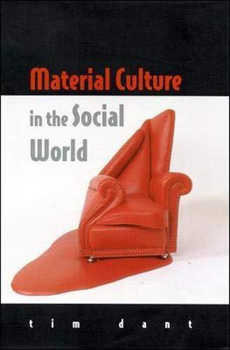 Material Culture in the Social World By Tim Dant 9780335198214 | eBay