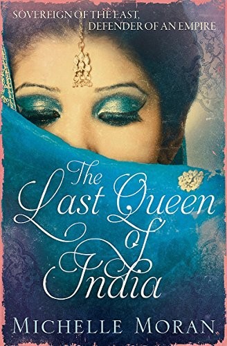 THE LAST QUEEN OF INDIA By Michelle Moran **BRAND NEW** 1784291102| eBay