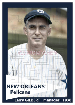 Larry Gilbert - 1938 New Orleans Pelicans - 2.5 x 3.5 custom card ...