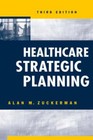 Healthcare Strategic Planning, Third Edition by Alan Zuckerman: Used 9781567934342| eBay