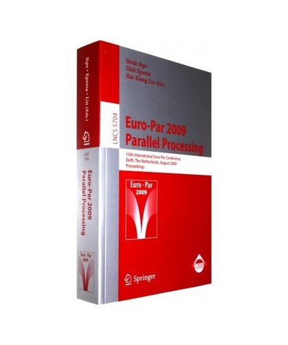 Euro-Par 2009 - Parallel Processing: 15th International Euro-Par ...