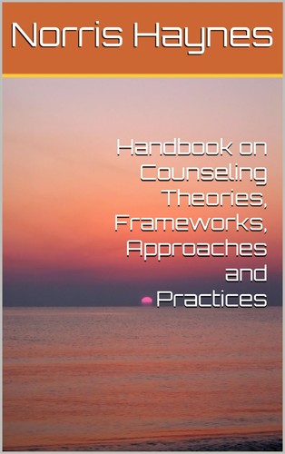 Norris M Haynes Handbook on Counseling Theories, Frameworks, Approac ...