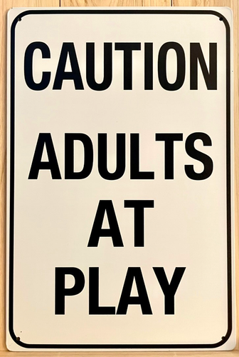 Caution "Adults At Play" Metal Wall Sign 12" X 8" | eBay