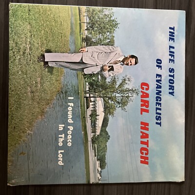 The Life Story Of Evangelist Carl Hatch I Found Peace In The World ...