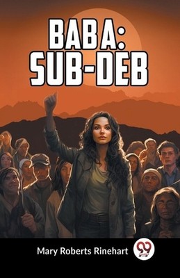 Bab: A Sub-Deb by Mary Roberts Rinehart Paperback Book | eBay