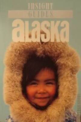 Insight Alaska (Insight Guide Alaska) - Paperback By Insight - GOOD ...