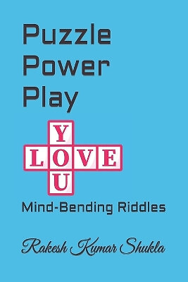Puzzle Power Play: Mind Bending Riddles By Rakesh Kumar Shukla - New ...