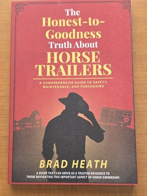 Honest to Goodness Truth About Horse Trailers Comprehensive Safety ...