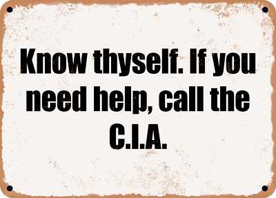 METAL SIGN - Know thyself. If you need help, call the C.I.A. | eBay