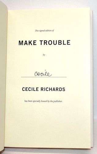 Signed Cecile Richards "Make Trouble" Hardcover Book | eBay