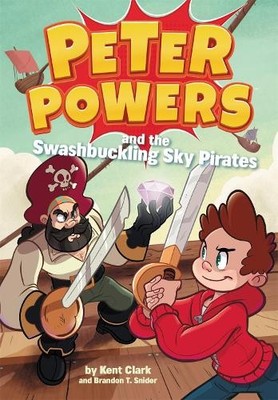 Kent Clark Brandon T Sn Peter Powers and the Swashbuckling Sky Pira ...