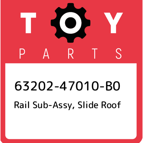 63202-47010-B0 Toyota Rail sub-assy, slide roof 6320247010B0, New ...