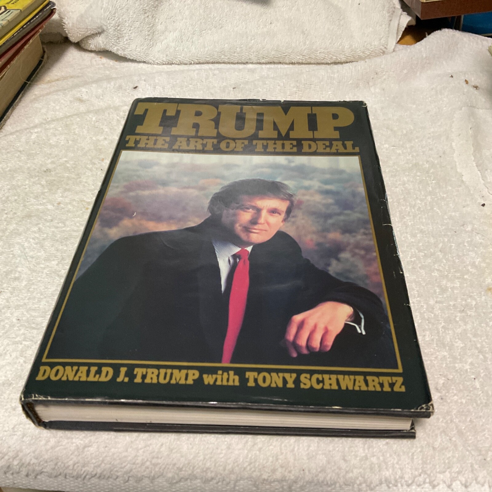 Trump: the Art of the Deal by Tony Schwartz and Donald J. Trump (1987 ...
