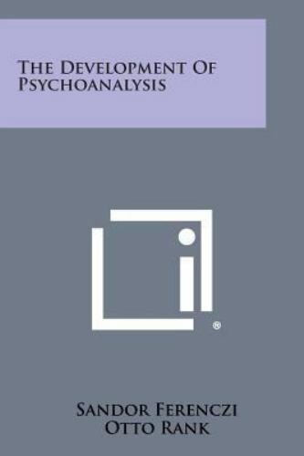 The Development of Psychoanalysis by Otto Rank and Sandor Ferenczi ...