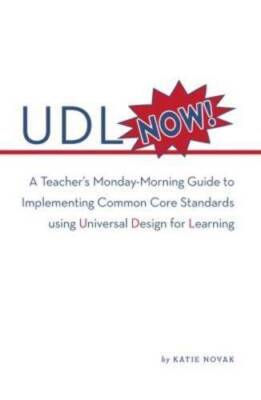 UDL Now!: A Teacher's Monday Morning Guide to Implementing the Common Cor - GOOD 9780989867436 ...