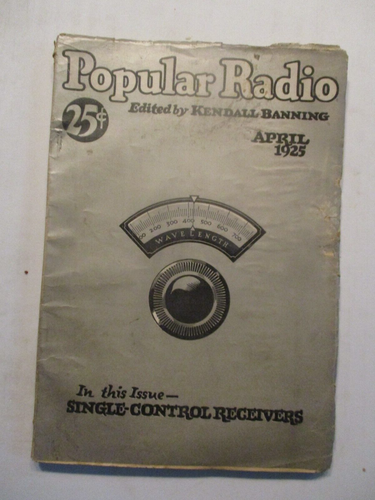 POPULAR RADIO MAGAZINE APRIL 1925 SINGLE CONTRO RECEIVERS VINTAGE ...