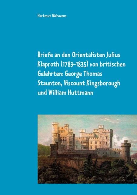 Briefe an den Orientalisten Julius Klaproth (1783-1835) von britischen ...