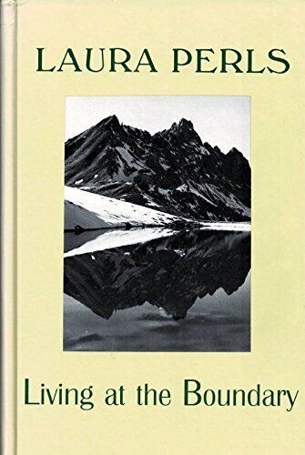 Living at the Boundary: The Collected Works of Laura Perls ...
