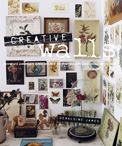 Creative Walls: How to Display and Enjoy Your Treasured Collections ...