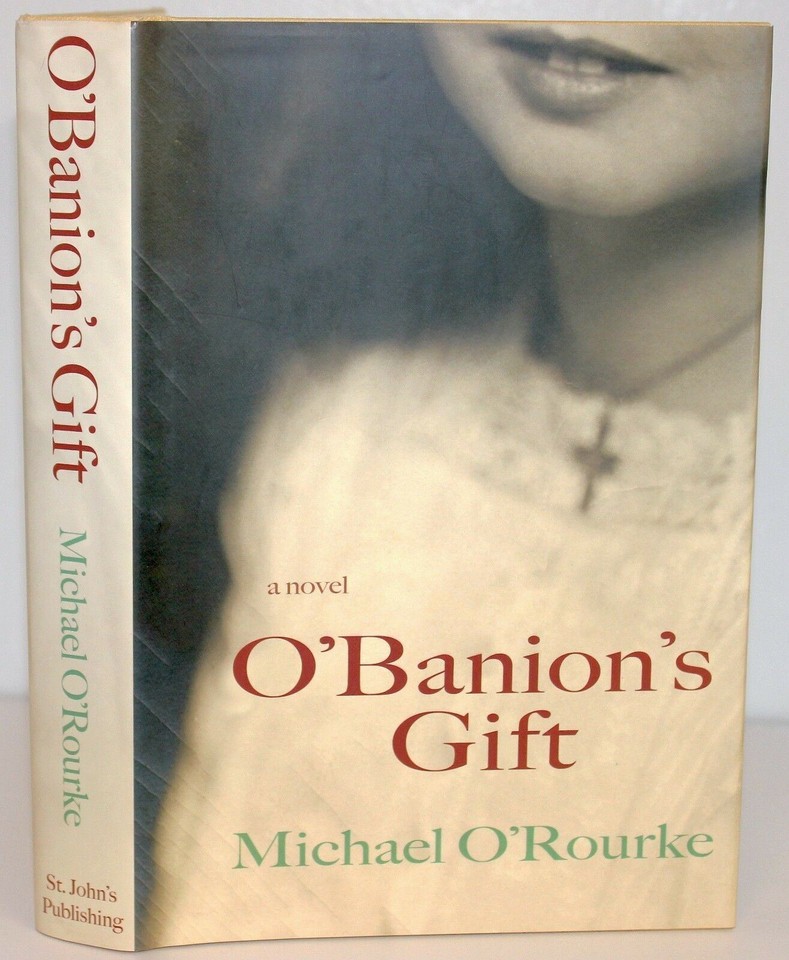 O'Banion's Gift by Michael O'Rourke SIGNED Book First Edition 1st Hardcover 9780974477701 | eBay