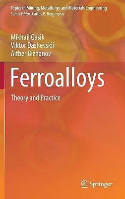 Ferroalloys: Theory and Practice by Mikhail Gasik, Aitber Bizhanov ...