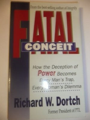 FATAL CONCEIT: HOW THE DECEPTION OF POWER BECOMES EVERY By Richard W ...