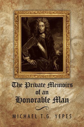 Private Memoirs of an Honorable Man by Michael T. G. Yepes (2014, Trade ...