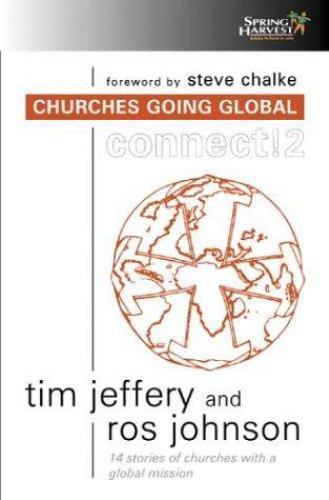 Connect! 2 : Churches Going Global by Tim Jeffrey and Ros Johnson (2003 ...