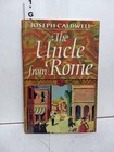 The Uncle from Rome - Hardcover By Caldwell, Joseph - GOOD ...