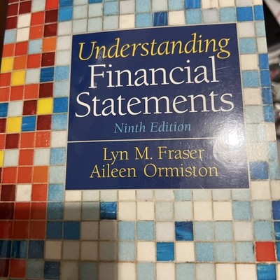 Understanding Financial Statements by Lyn M. Fraser and Aileen Ormiston ...