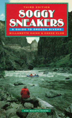 Soggy Sneakers: A Guide to Oregon Rivers - Paperback - GOOD ...