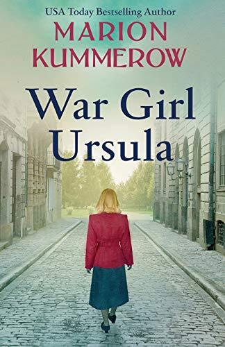 WAR GIRL URSULA: A BITTERSWEET NOVEL OF WWII (WAR GIRLS) By Marion ...